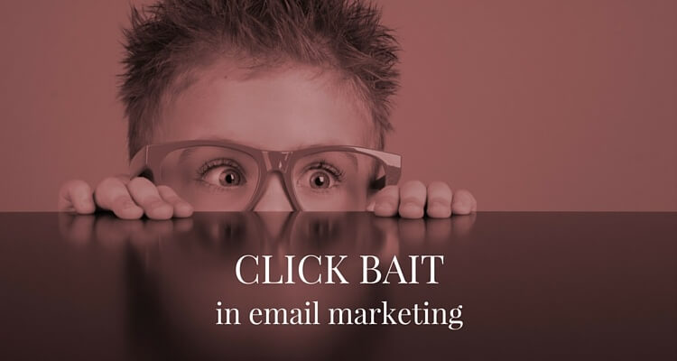 Click bait in email marketing